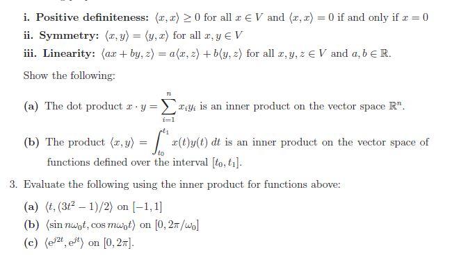Solved i. Positive definiteness: (x,x) > 0 for all c EV and | Chegg.com