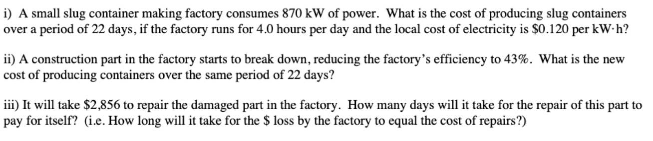 i) A small slug container making factory consumes 870 | Chegg.com