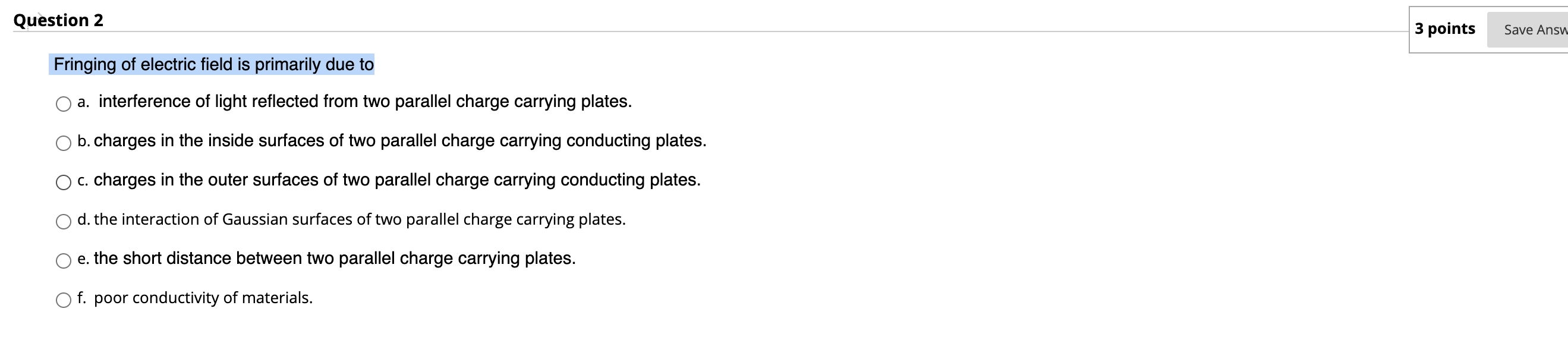 Solved Question 2 3 points Save Answ Fringing of electric | Chegg.com