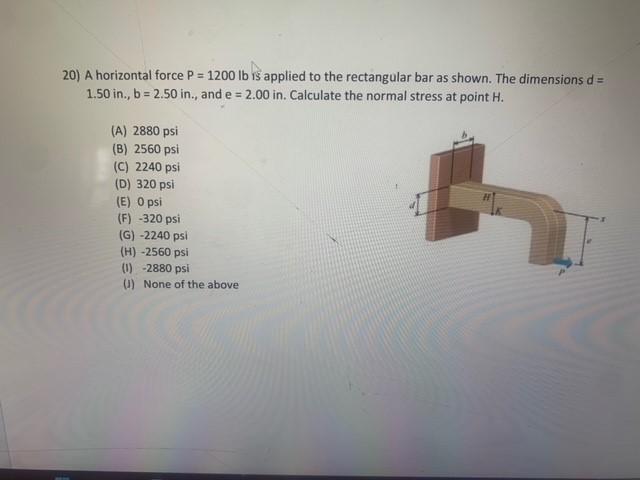 Solved 20) A horizontal force P=1200lb is applied to the | Chegg.com