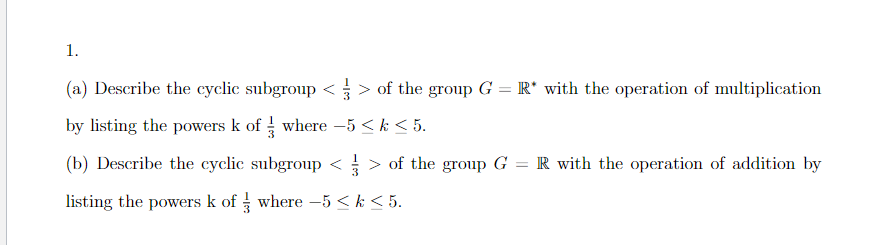 Solved 1. (a) Describe the cyclic subgroup of the group | Chegg.com