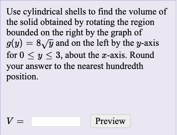 Solved Use cylindrical shells to find the volume of the | Chegg.com