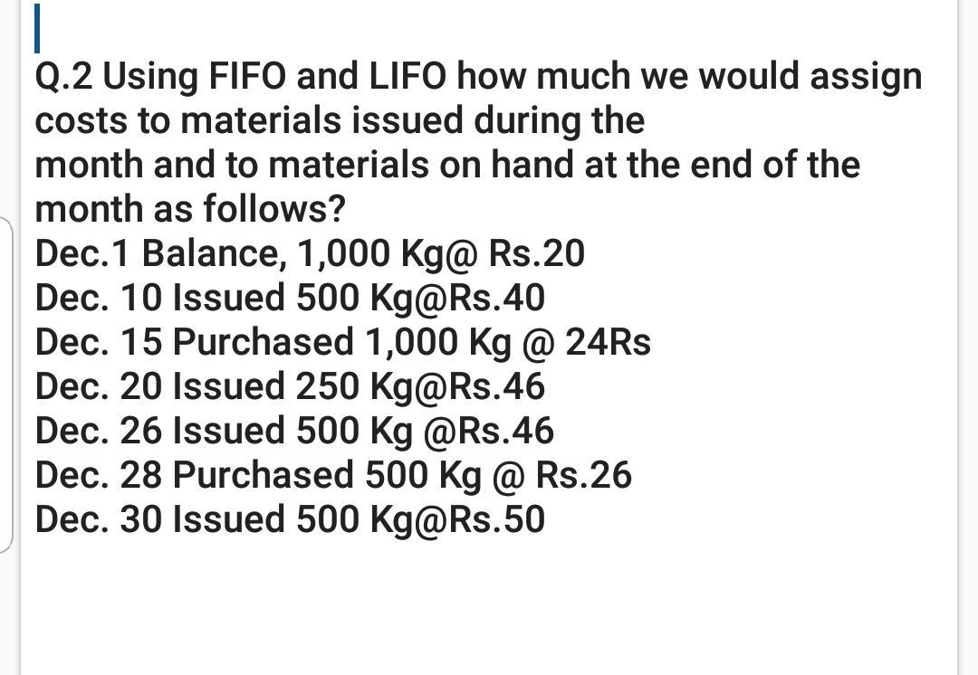 Solved 1 Q.2 Using FIFO and LIFO how much we would assign | Chegg.com