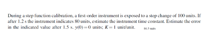 Solved During a step function calibration, a first-order | Chegg.com
