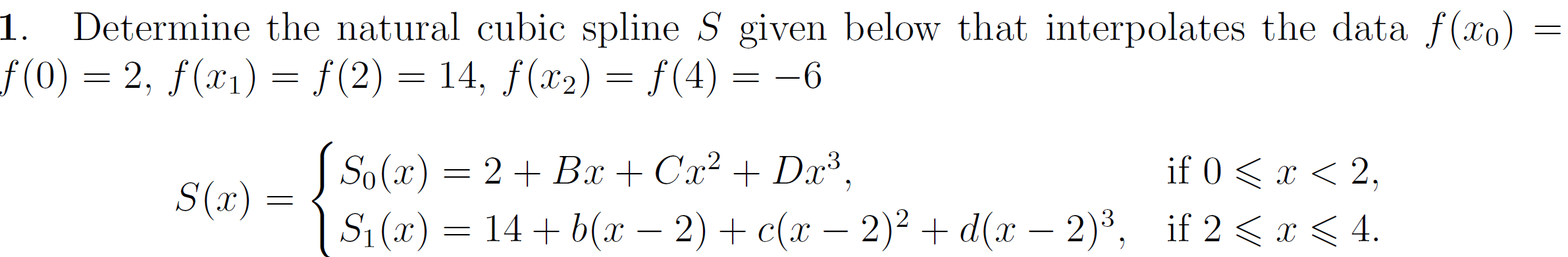 Solved = 1. Determine the natural cubic spline S given below | Chegg.com
