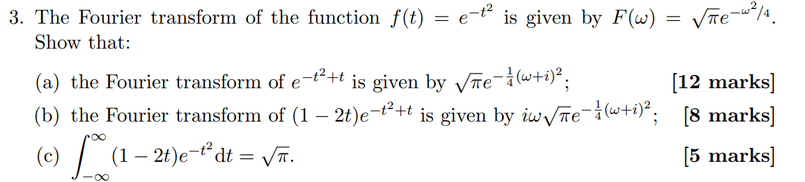 Solved 3. The Fourier transform of the function f(t)=e−t2 is | Chegg.com