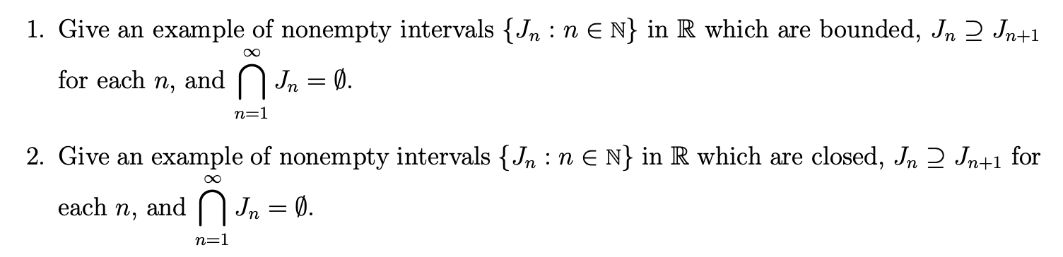 Solved 1. Give an example of nonempty intervals {Jnin E N} | Chegg.com