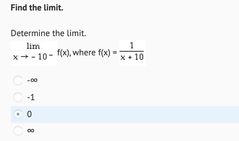 Solved Find the limit. Determine the limit. lim x →-10-f(x), | Chegg.com