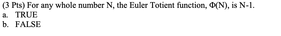 Solved (3 Pts) For any whole number N, the Euler Totient | Chegg.com