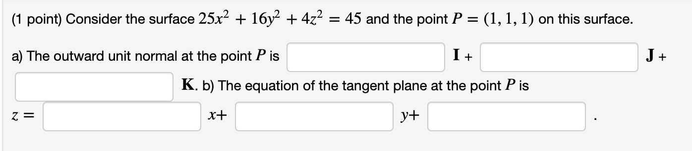 Solved (1 point) Consider the surface 25x2 + 16y2 + 4z2 = 45 | Chegg.com