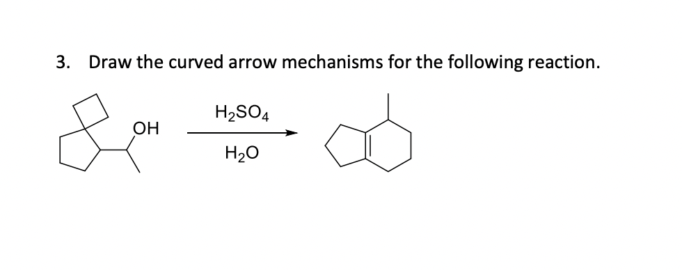 Solved 3. Draw the curved arrow mechanisms for the following | Chegg.com