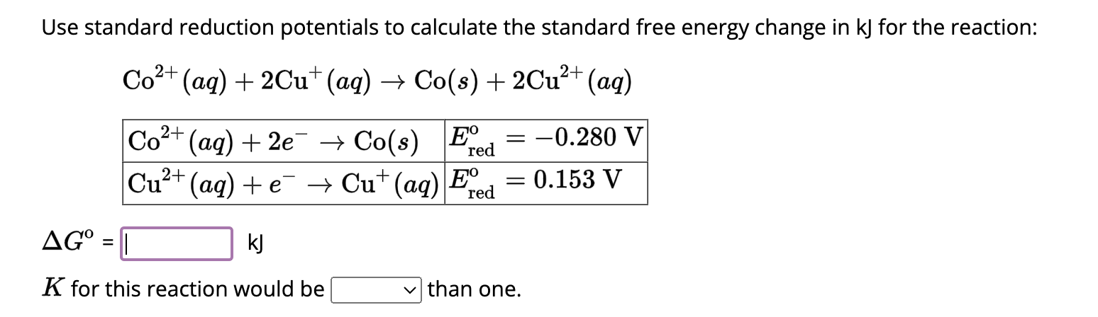 Solved Use standard reduction potentials to falculate the | Chegg.com