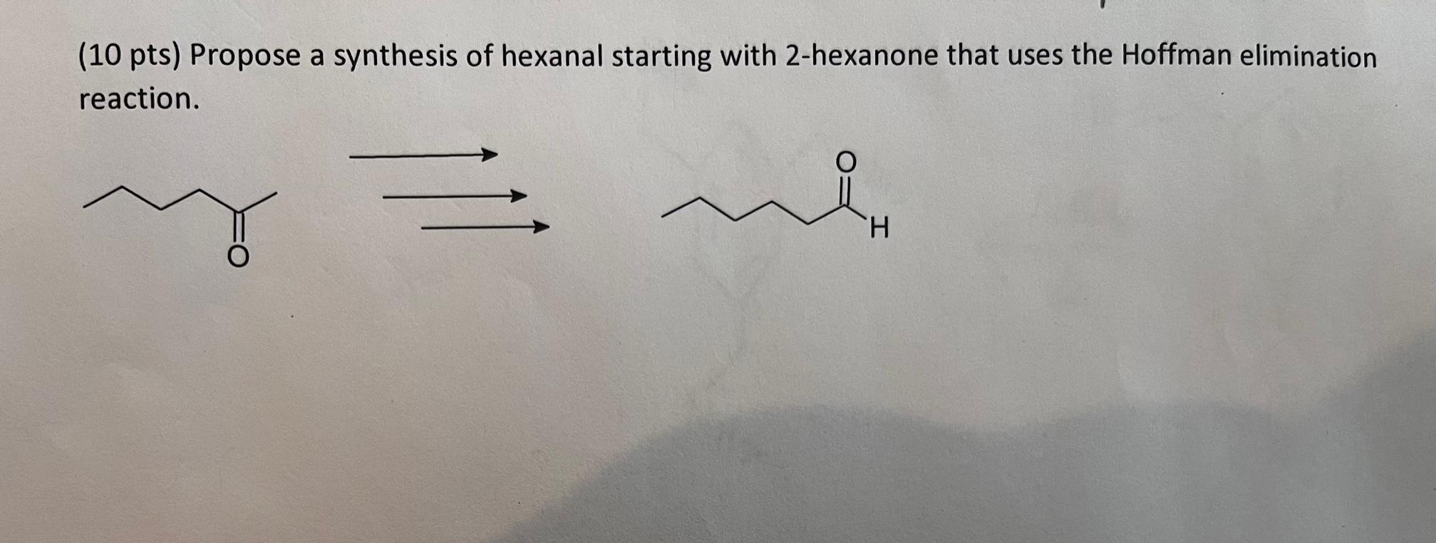 (10 pts) Propose a synthesis of hexanal starting with | Chegg.com