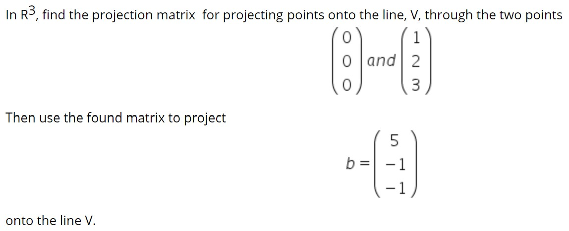 Solved In R3, find the projection matrix for projecting | Chegg.com