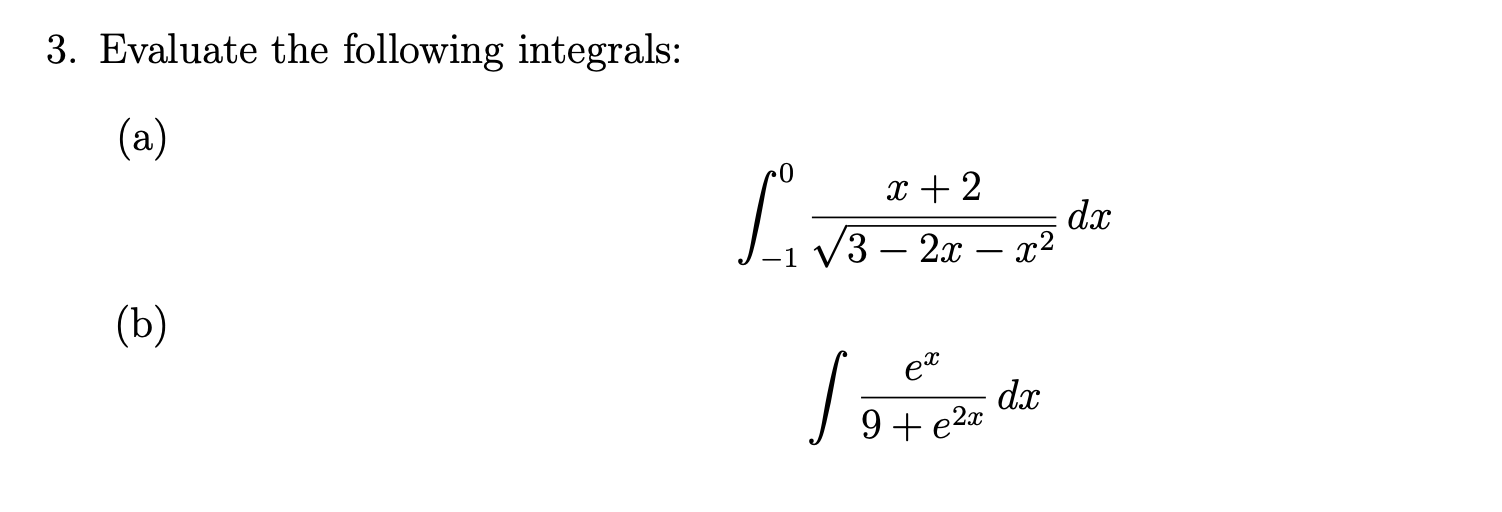 Solved 3. Evaluate the following integrals: (a) X + 2 dx V3 | Chegg.com