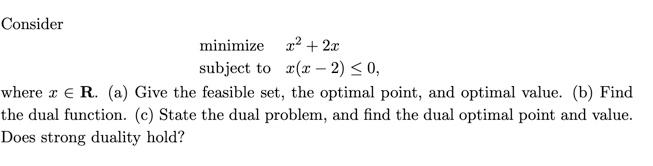 Solved Consider minimize 22 + 2.c subject to x(x - 2)