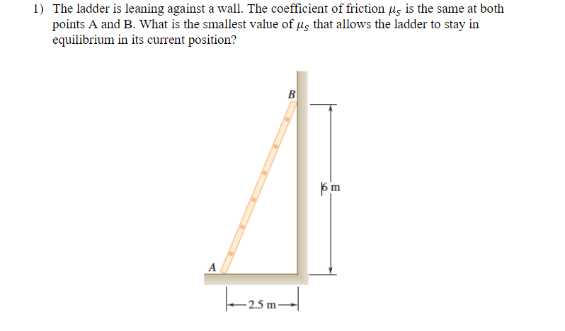 Solved 1) The ladder is leaning against a wall. The | Chegg.com