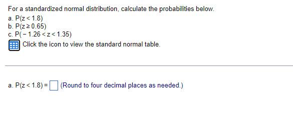 Solved For a standardized normal distribution, calculate the | Chegg.com