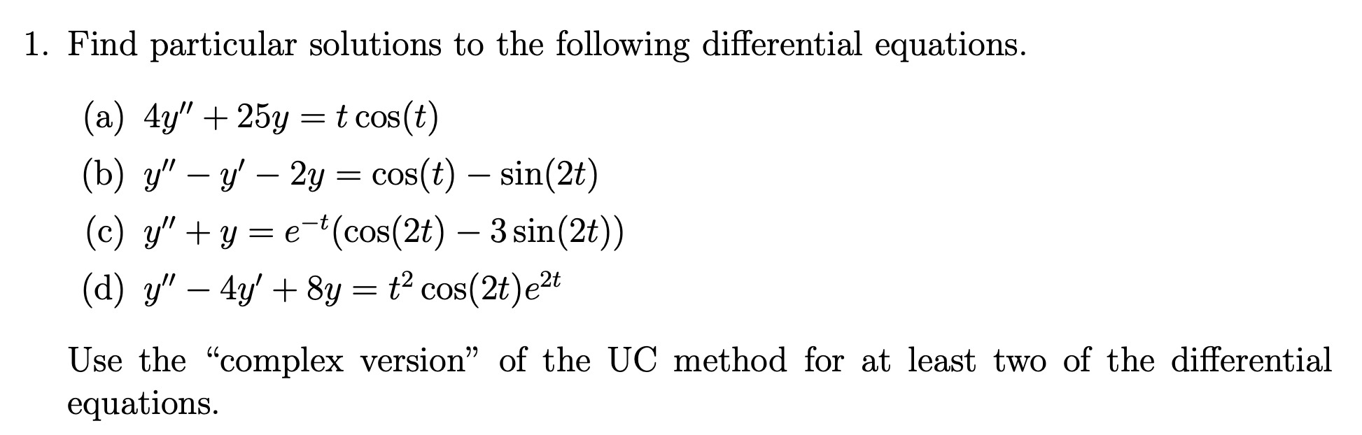 Solved 1. Find particular solutions to the following | Chegg.com