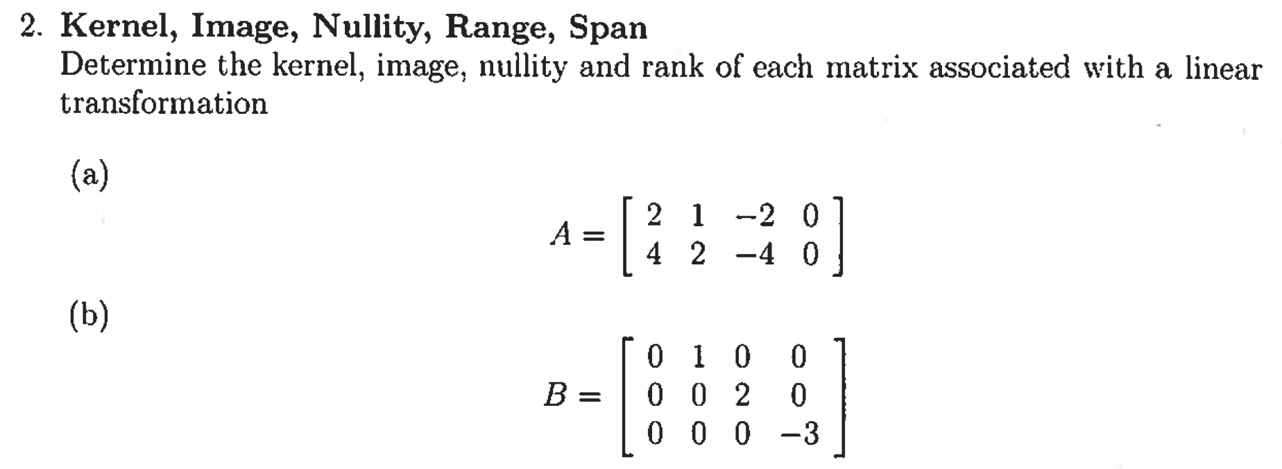 Solved Kernel, Image, Nullity, Range, SpanDetermine the | Chegg.com