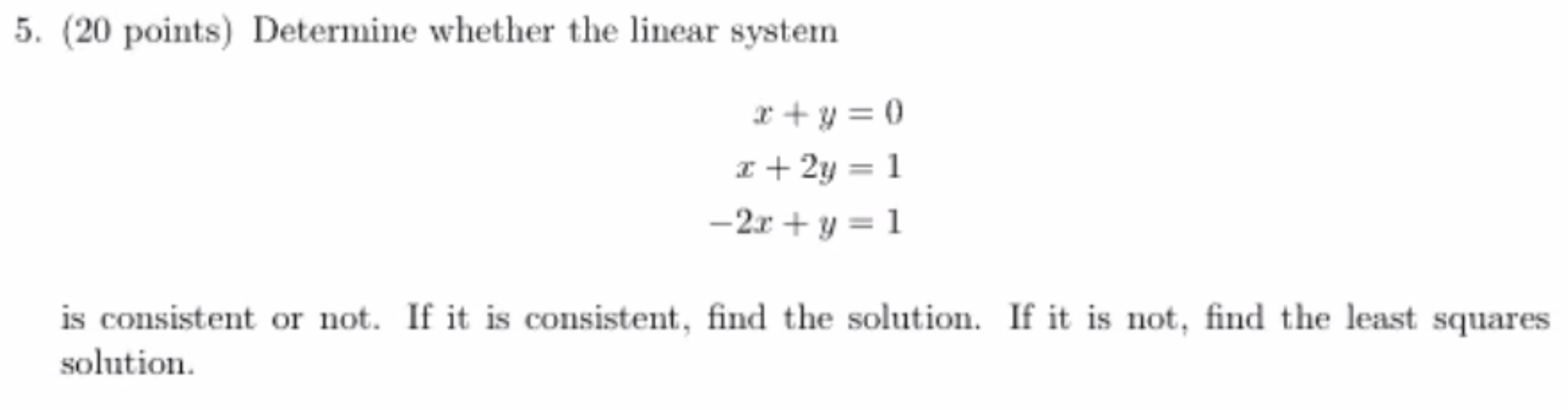 Solved 5. (20 points) Determine whether the linear system x | Chegg.com