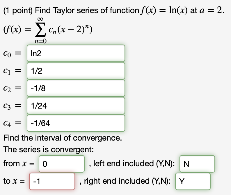 Solved (1 point) Find Taylor series of function f(x) ln(x) | Chegg.com