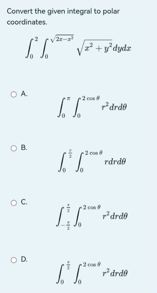 Solved Convert the given integral to polar coordinates. | Chegg.com
