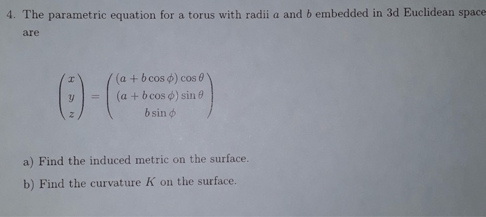 4. The parametric equation for a torus with radii a | Chegg.com