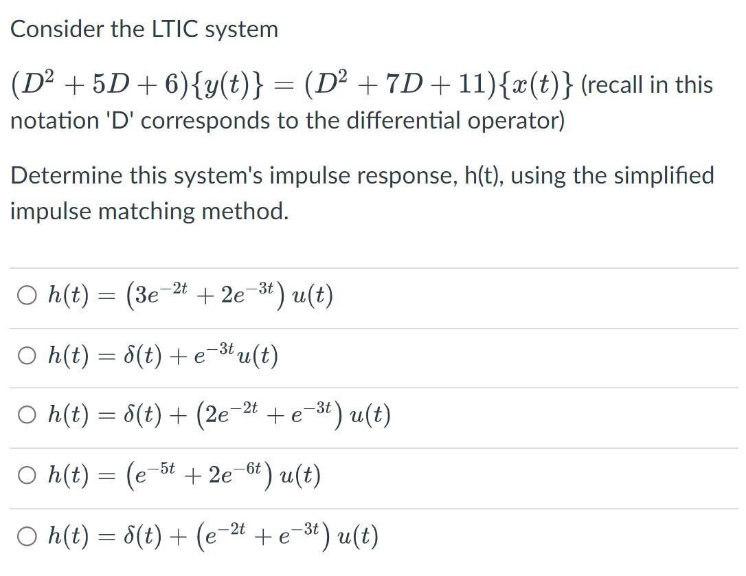 Solved Consider the LTIC system (D2+1){y(t)}=2D{x(t)} | Chegg.com