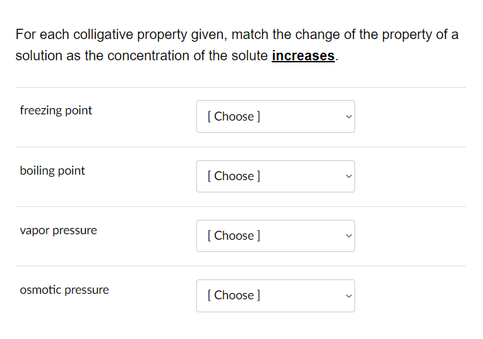 Solved For each colligative property given, match the change | Chegg.com