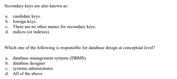 Solved Secondary keys are also known as: a. candidate keys. | Chegg.com