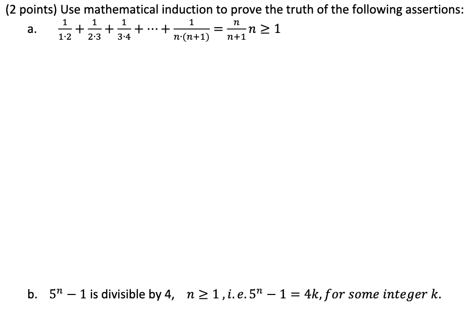 Solved a. 1⋅21+2⋅31+3⋅41+⋯+n⋅(n+1)1=n+1nn≥1 b. 5n−1 is | Chegg.com