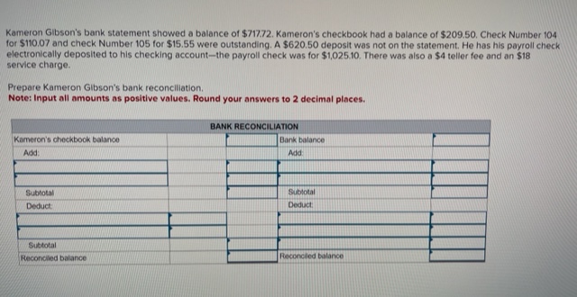 Solved Kameron Gibson's bank statement showed a balance of | Chegg.com