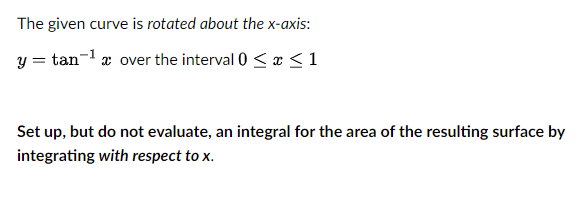 Solved The given curve is rotated about the x-axis: y=tan−1x | Chegg.com