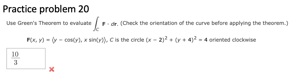 Solved Use Green's Theorem to evaluate ∫CF⋅dr. (Check the | Chegg.com