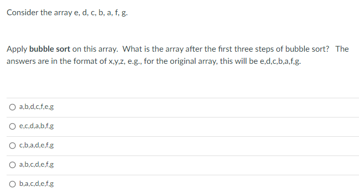 Solved Consider the array e, d, c, b, a, f, g. Apply bubble | Chegg.com