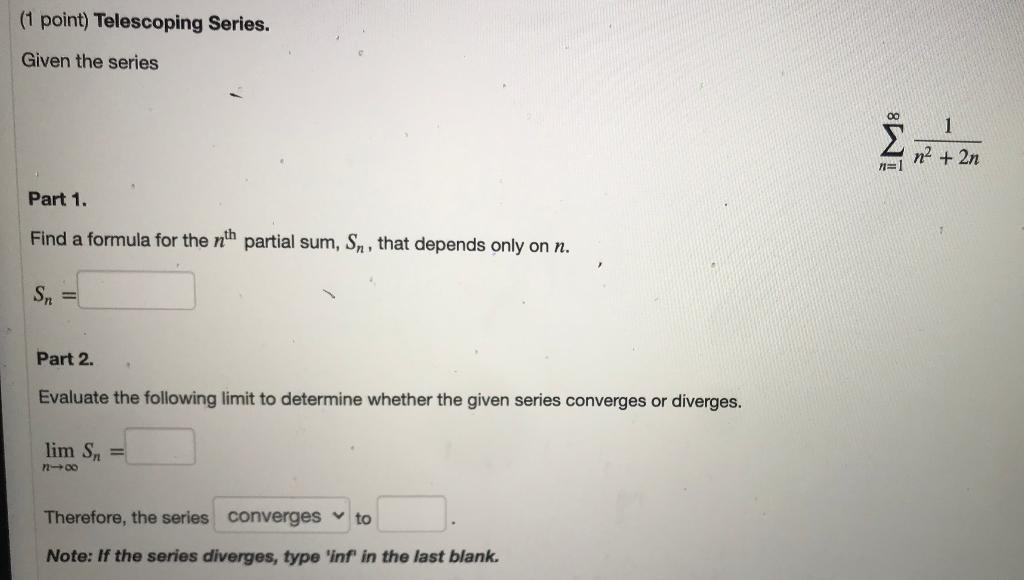 Solved (1 point) Telescoping Series. Given the series Σ | Chegg.com