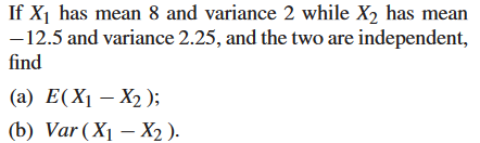 Solved If X1 has mean 8 and variance 2 while X2 has mean – | Chegg.com