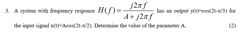 Solved A system with frequency response H(f)=(j2pi | Chegg.com