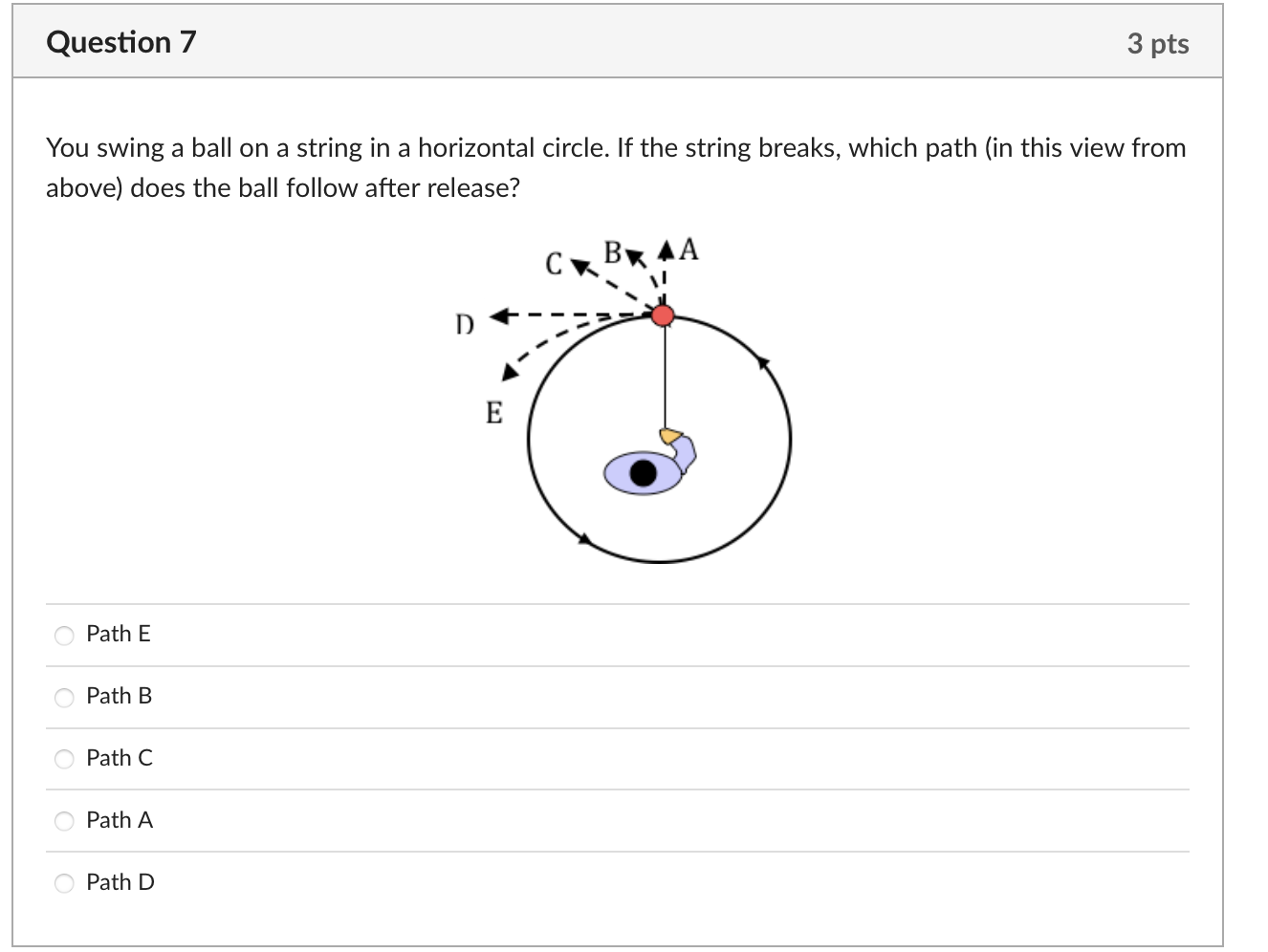 Solved Question 7 3 pts You swing a ball on a string in a | Chegg.com