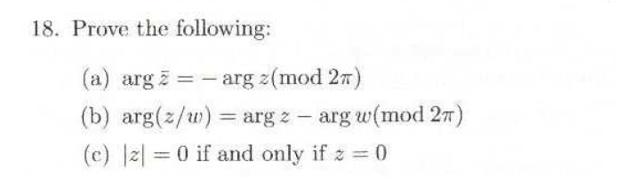 Solved 18. Prove the following: a) arg ~-_ arg 2(mod 2π b) | Chegg.com