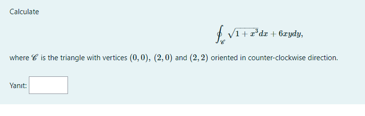 Solved Calculate ∮C1+x3dx+6xydy, where C is the triangle | Chegg.com