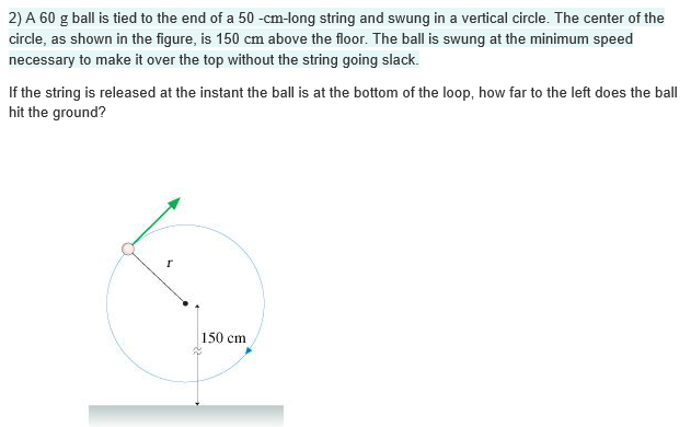 Solved 2) A 60 g ball is tied to the end of a 50 -cm-long | Chegg.com