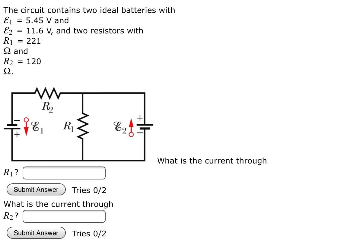 Solved The circuit contains two ideal batteries with E1=5.45 | Chegg.com