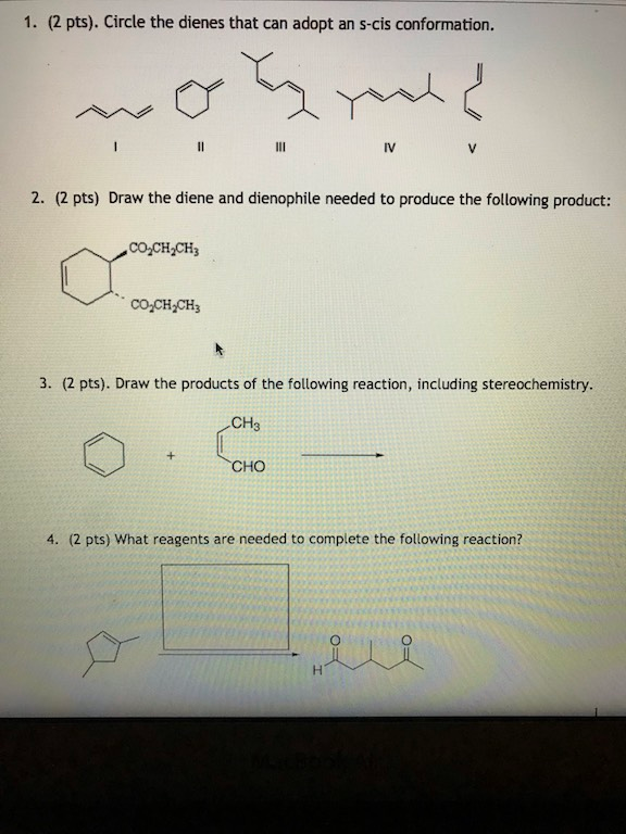 Solved 1. (2 pts). Circle the dienes that can adopt an s-cis | Chegg.com