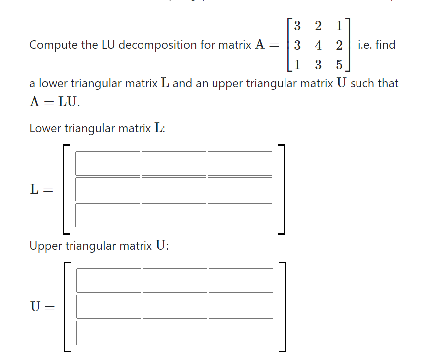 Solved 3 2 1 Compute the LU decomposition for matrix A 3 4 2 | Chegg.com