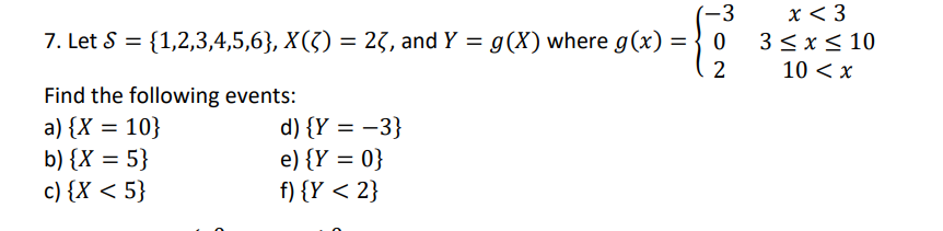 Solved 7. Let S={1,2,3,4,5,6},X(ζ)=2ζ, and Y=g(X) where | Chegg.com