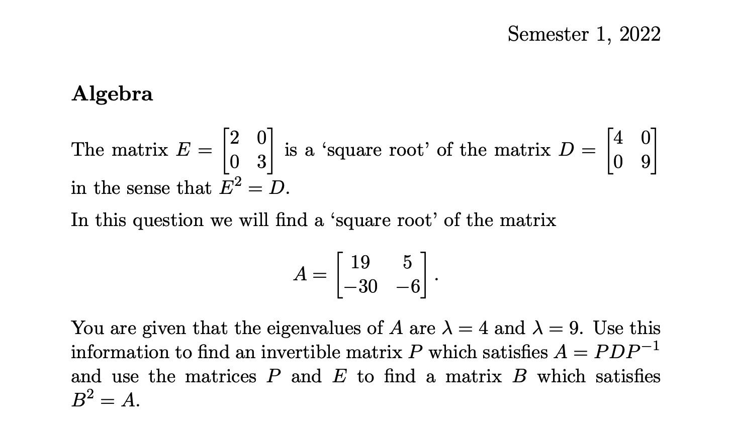 Solved 2022 Algebra The matrix E = 9] is a 'square root' of | Chegg.com