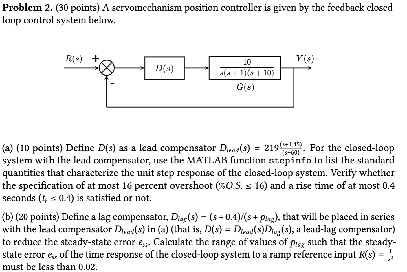 Solved A servomechanism position controller is given by the | Chegg.com