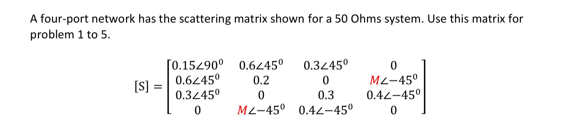 Solved A four-port network has the scattering matrix shown | Chegg.com